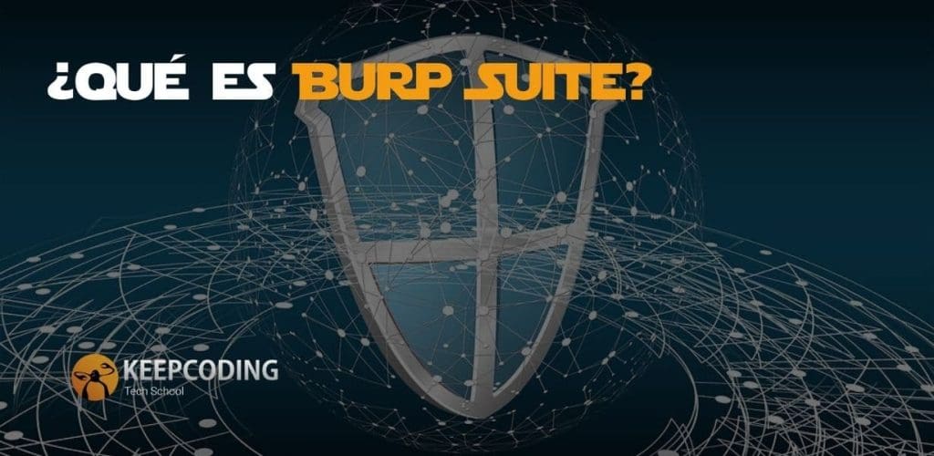 ¿Qué es Burp Suite? | KeepCoding Bootcamps