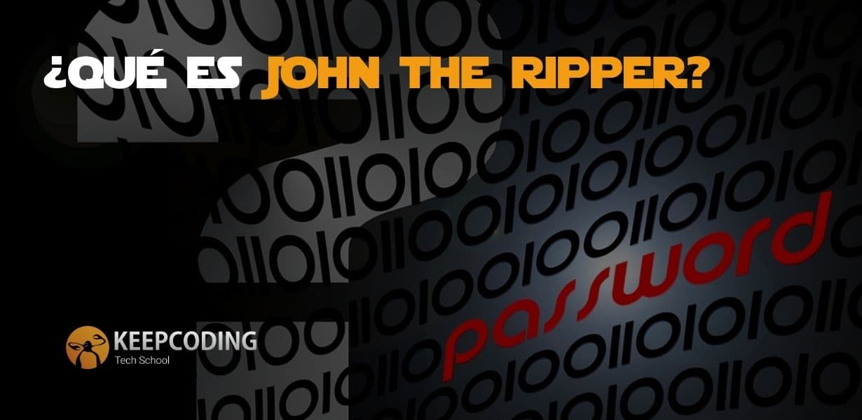 ¿Qué es John The Ripper? | KeepCoding Bootcamps