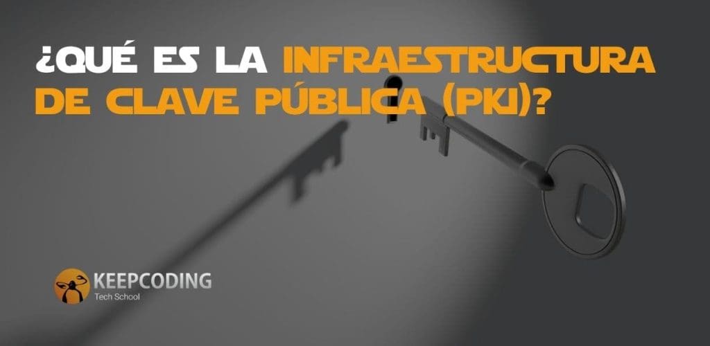 ¿Qué es la infraestructura de clave pública (PKI)?