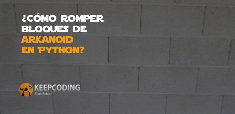 ¿Cómo romper bloques de Arkanoid en Python?
