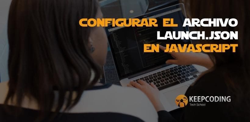 Configurar el archivo launch.json en JavaScript