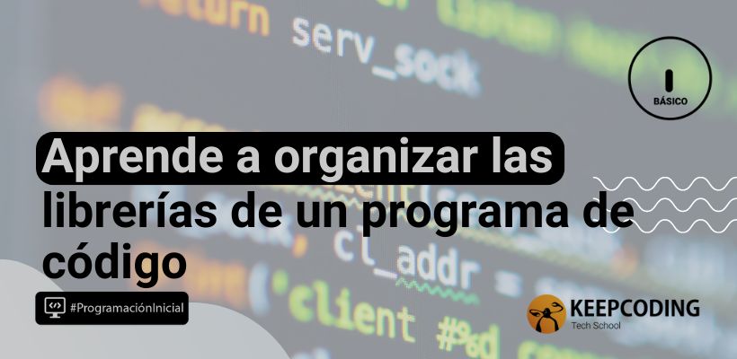 Organizar las librerías de un programa: ¿Cómo hacerlo?