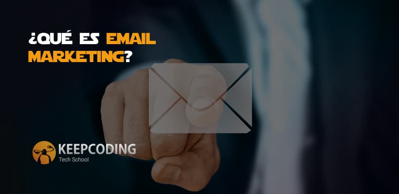 ¿Qué es email marketing? [2025] | KeepCoding Bootcamps