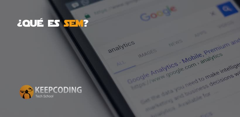 ¿Qué es SEM? [2025] | KeepCoding Bootcamps