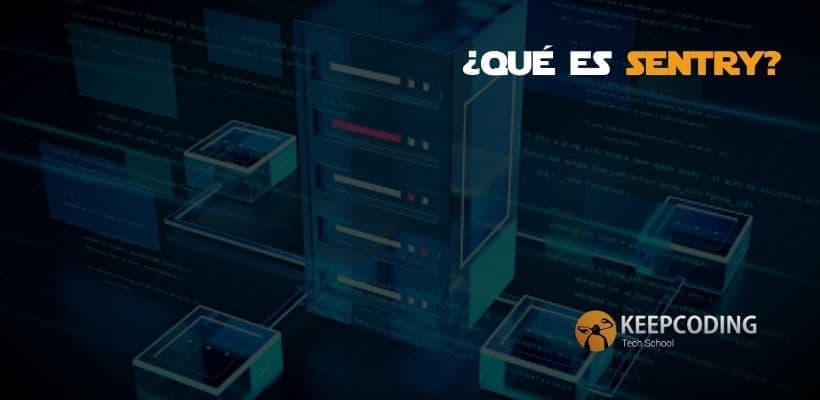 ¿Qué es el sistema de monitorización Sentry?