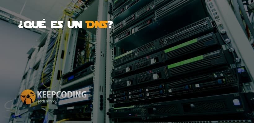¿Qué es un DNS? [2025] | KeepCoding Bootcamps