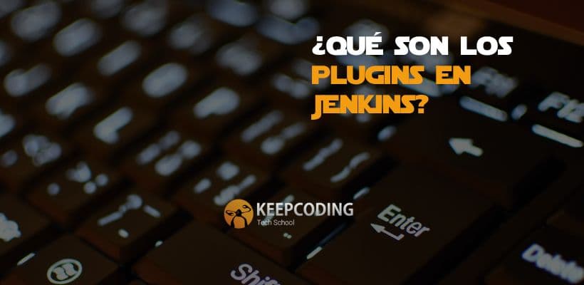 ¿Qué son los plugins en Jenkins? [2025] | KeepCoding