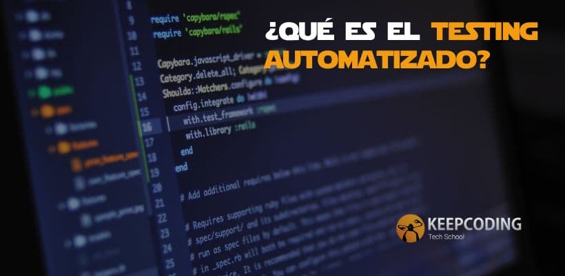 ¿Qué es el testing automatizado? | KeepCoding Bootcamps