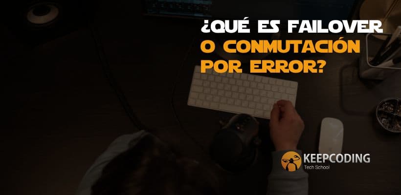 ¿Qué es failover o conmutación por error?