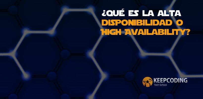 ¿Qué es la alta disponibilidad o High Availability? [2025]