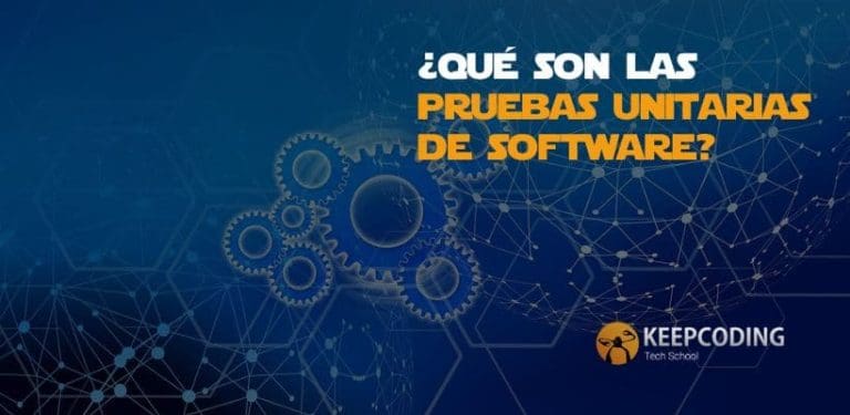¿Qué son las pruebas unitarias de software o unit testing?