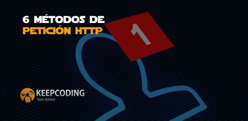 6 métodos de petición HTTP | KeepCoding Bootcamps