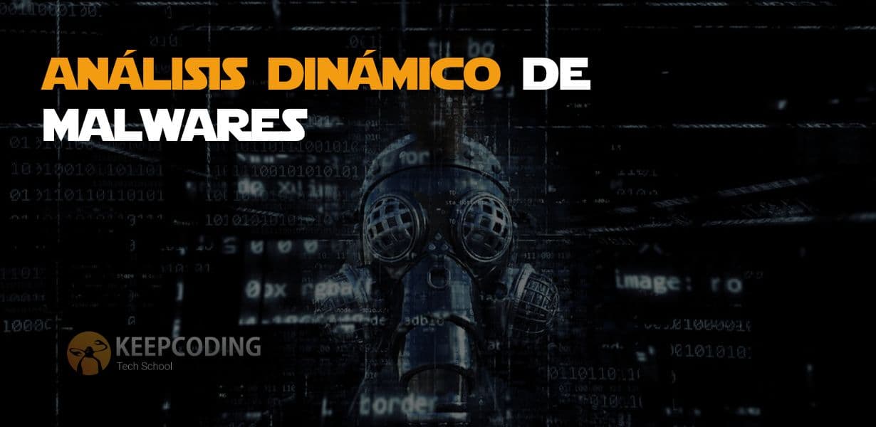 Análisis dinámico de malwares [2025] | KeepCoding Bootcamps