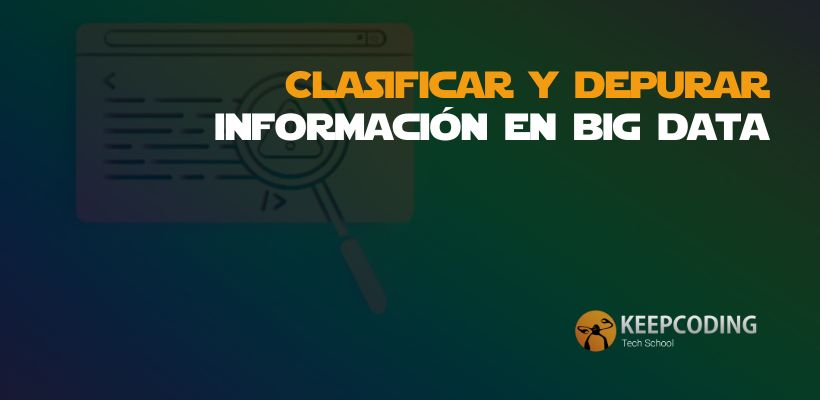 Clasificar y depurar información en Big Data