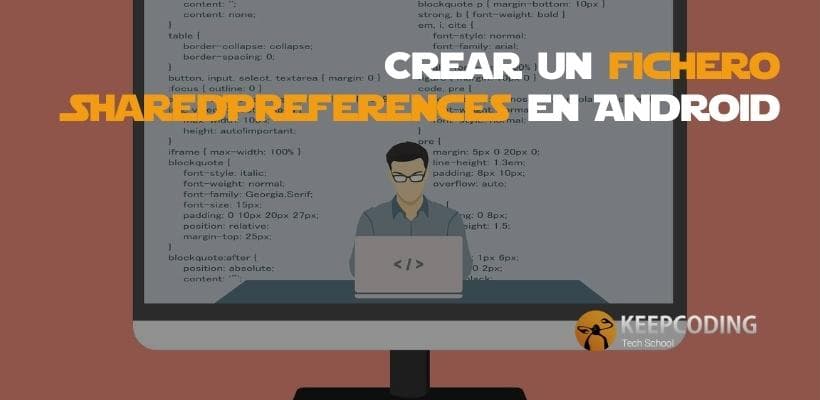 Crear un fichero SharedPreferences en Android [2025]