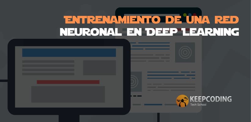 Entrenamiento de una red neuronal en Deep Learning