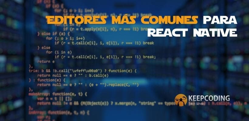Editores más comunes para React Native: Conócelos