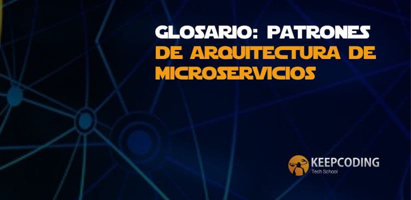 Glosario: 4 patrones de arquitectura de microservicios Glosario: 4 patrones de arquitectura de microservicios
