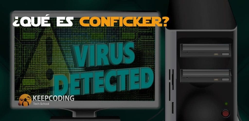 ¿Qué es Conficker? | KeepCoding Bootcamps