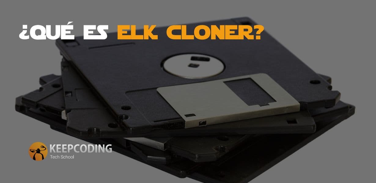 ¿Qué es Elk Cloner? [2025] | KeepCoding Bootcamps