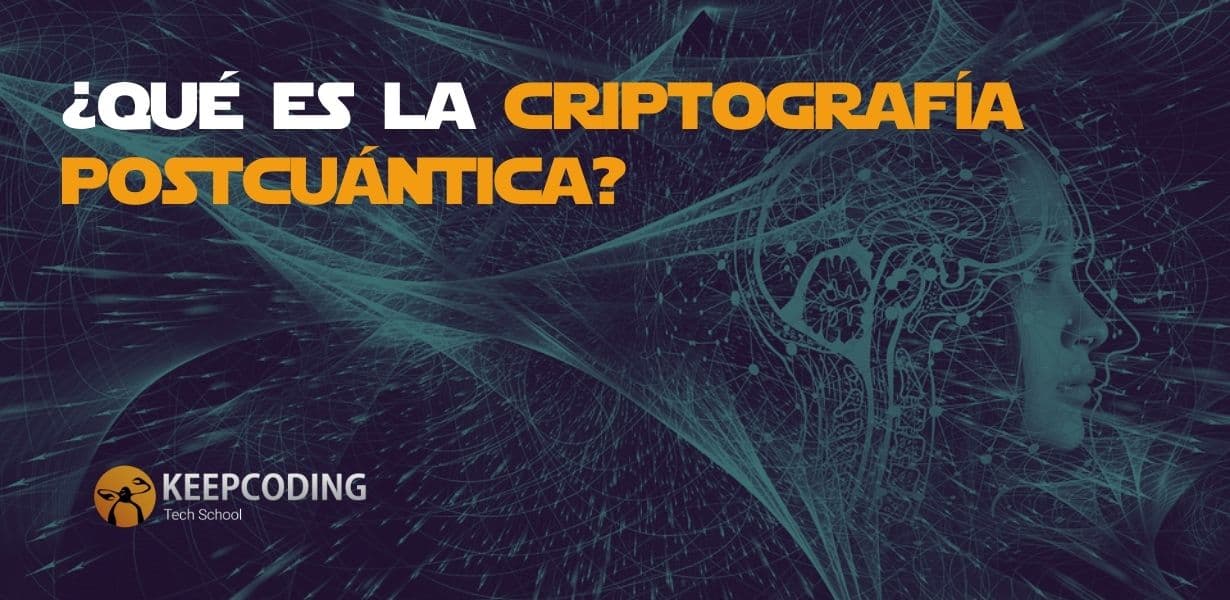 ¿Qué es la criptografía postcuántica?