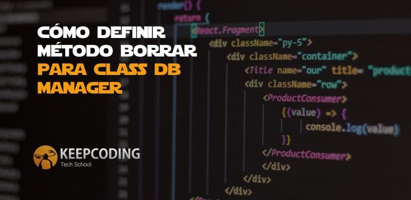 Definir el método borrar para class DBManager [Guía 2025]