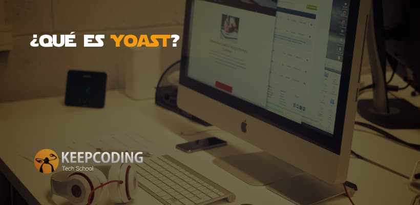 ¿Qué es Yoast? | KeepCoding Bootcamps