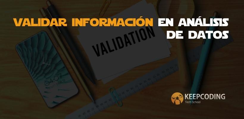 Validar información en análisis de datos
