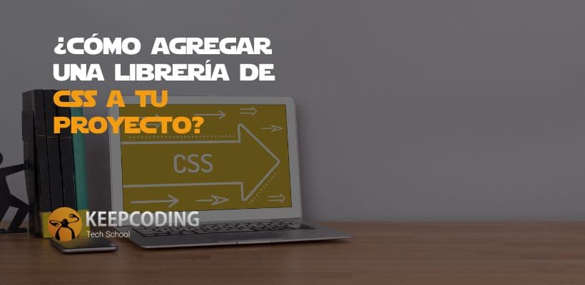 ¿Cómo agregar una librería de CSS a tu proyecto?