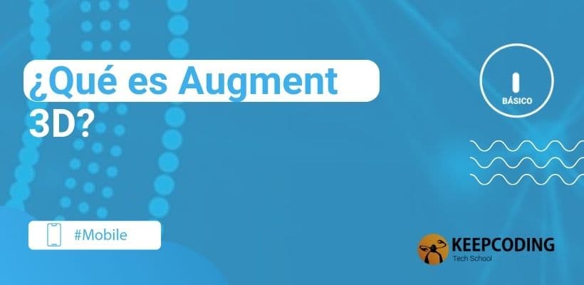 ¿Qué es Augment 3D? | KeepCoding Bootcamps