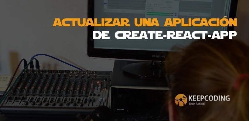 Actualizar Una Aplicación De Create React App