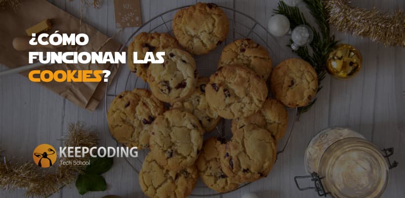 Cookies: ¿Qué son y cómo funcionan? [2025] | KeepCoding