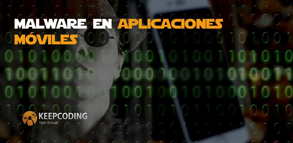 Malware en aplicaciones móviles: Evitar, detectar y eliminar