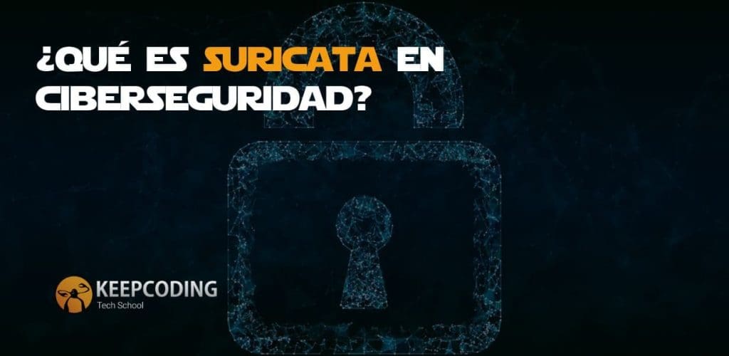 ¿Qué es Suricata en ciberseguridad? | KeepCoding Bootcamps