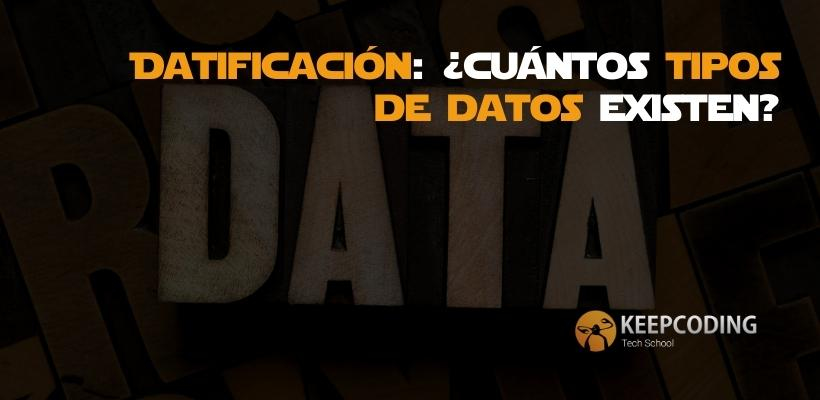 Datificación: ¿Cuántos tipos de datos existen?