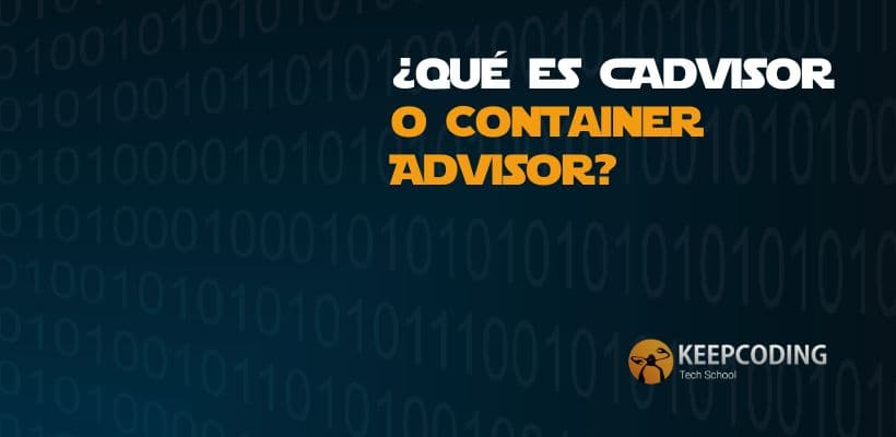 ¿Qué es cAdvisor o Container Advisor? [2025] | KeepCoding