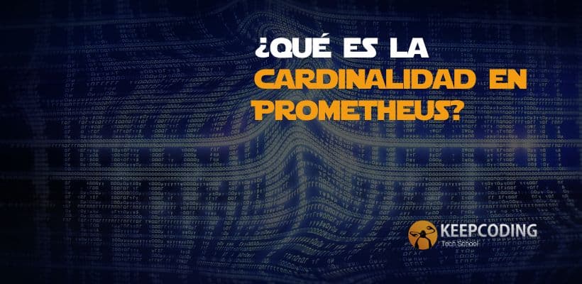 Cardinalidad en Prometheus: Guía completa [2025]