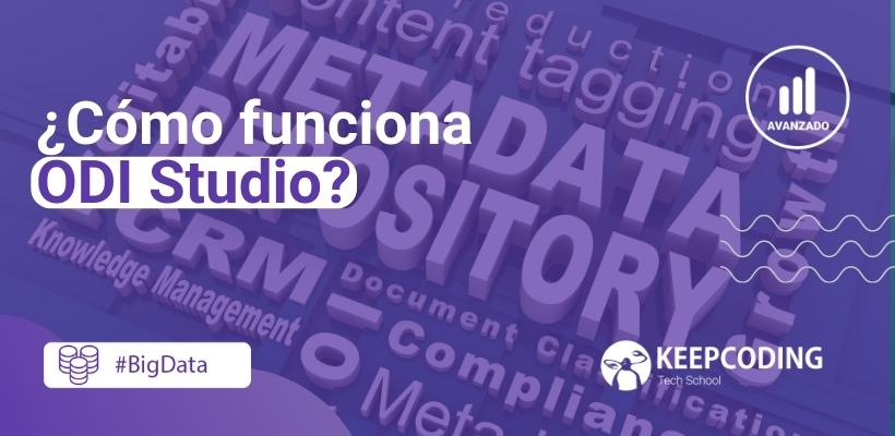 ¿Cómo funciona ODI Studio? | KeepCoding Bootcamps