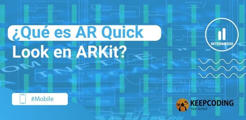 ¿Qué es AR Quick Look en ARKit? | KeepCoding Bootcamps
