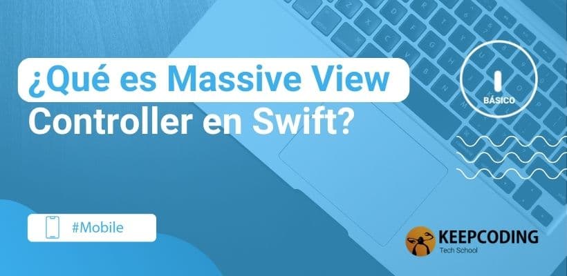 Massive View Controller: Uso en Swift y características
