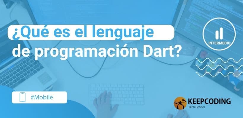 ¿Qué es el lenguaje de programación Dart?
