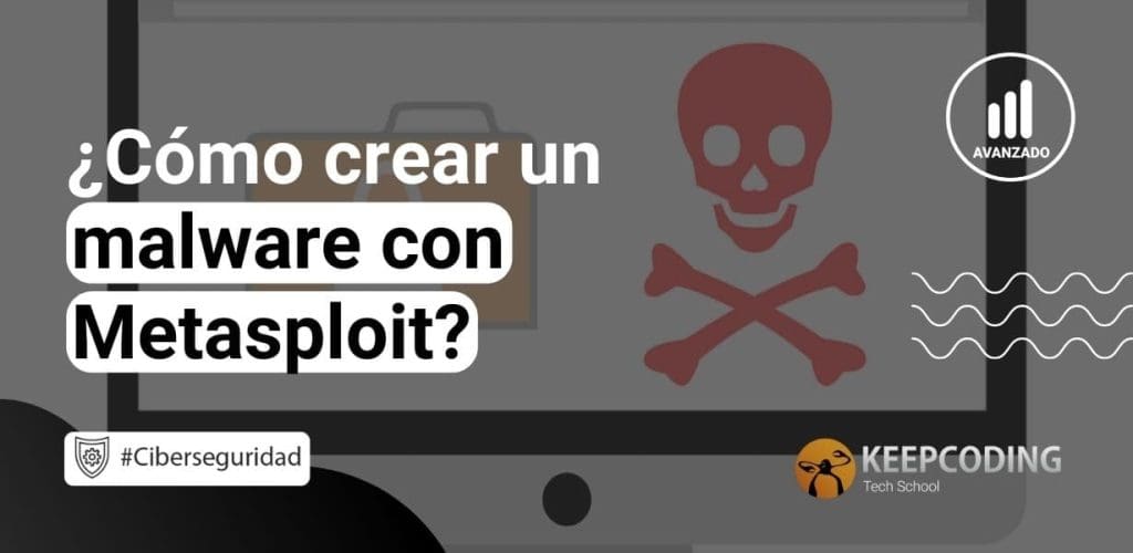 ¿Cómo crear un malware con Metasploit?