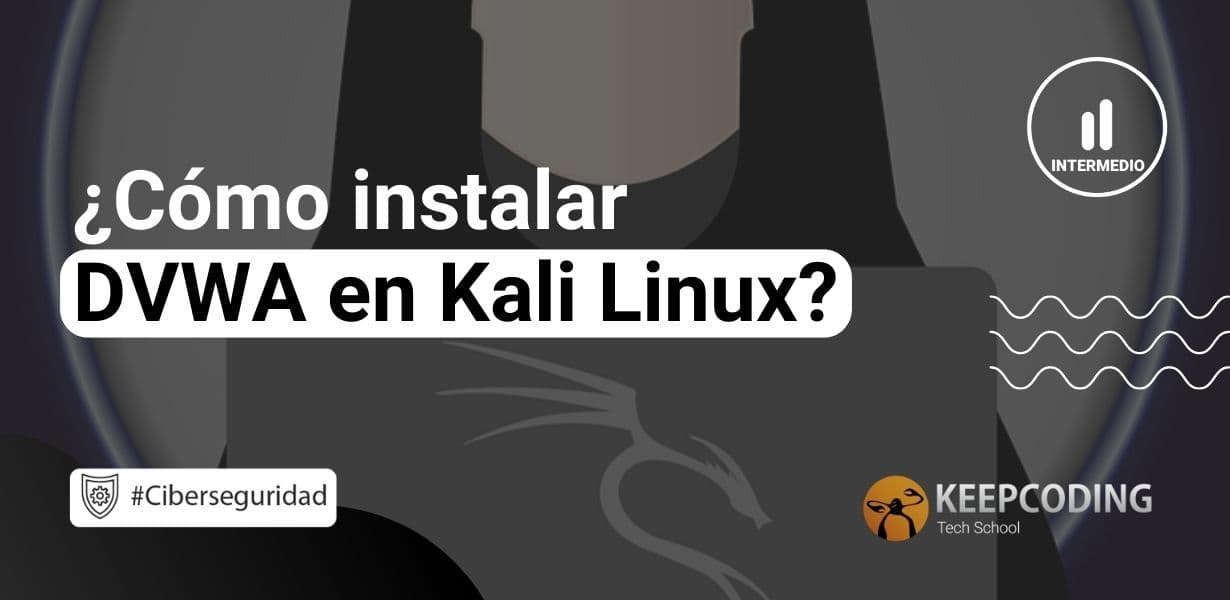 ¿cómo Instalar Dvwa En Kali Linux 2025 Keepcodingemk 0985