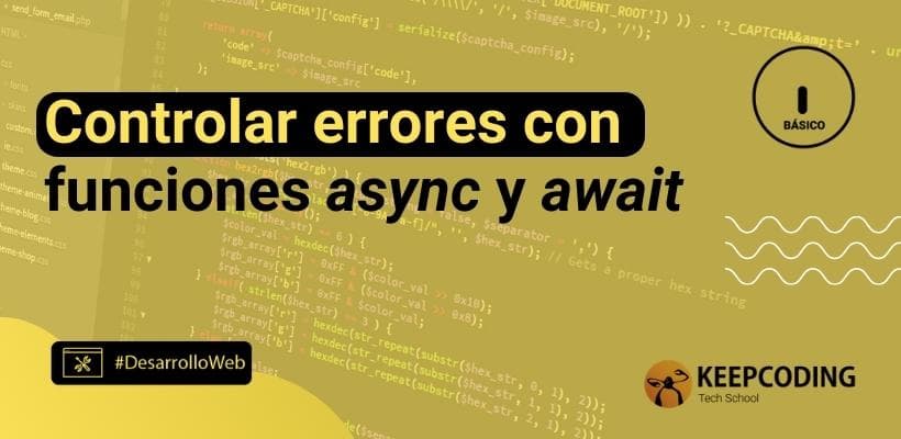 Cómo controlar errores con funciones async y await Cómo controlar errores con funciones async y await