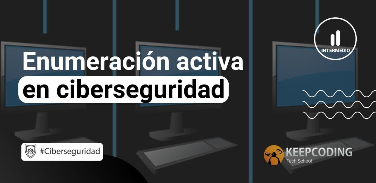 ¿Qué es la enumeración activa en ciberseguridad?