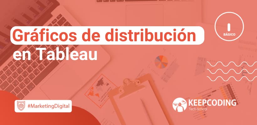 Gráficos de distribución en Tableau | KeepCoding Bootcamps