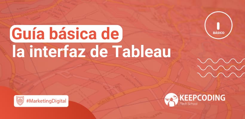 La interfaz de Tableau: una guía básica