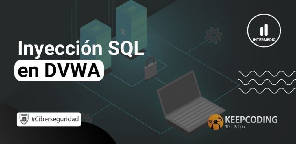 Inyección Sql En Dvwa Keepcoding Bootcamps