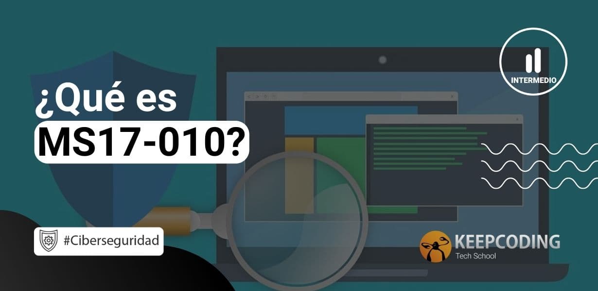 ¿Qué es MS17-010? | KeepCoding Bootcamps