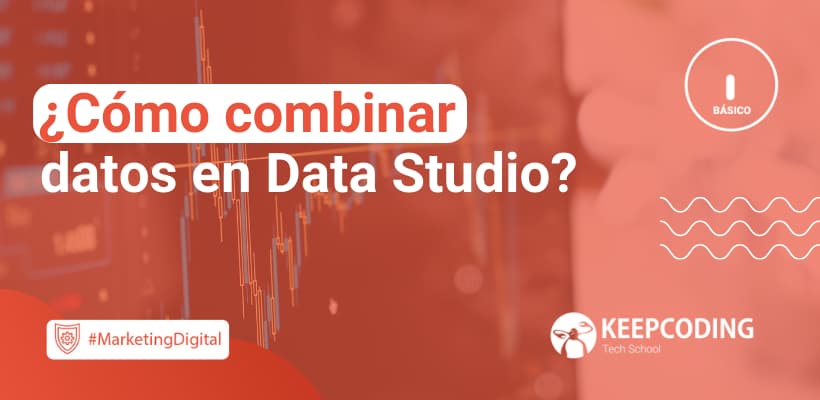 ¿Cómo combinar datos en Data Studio?